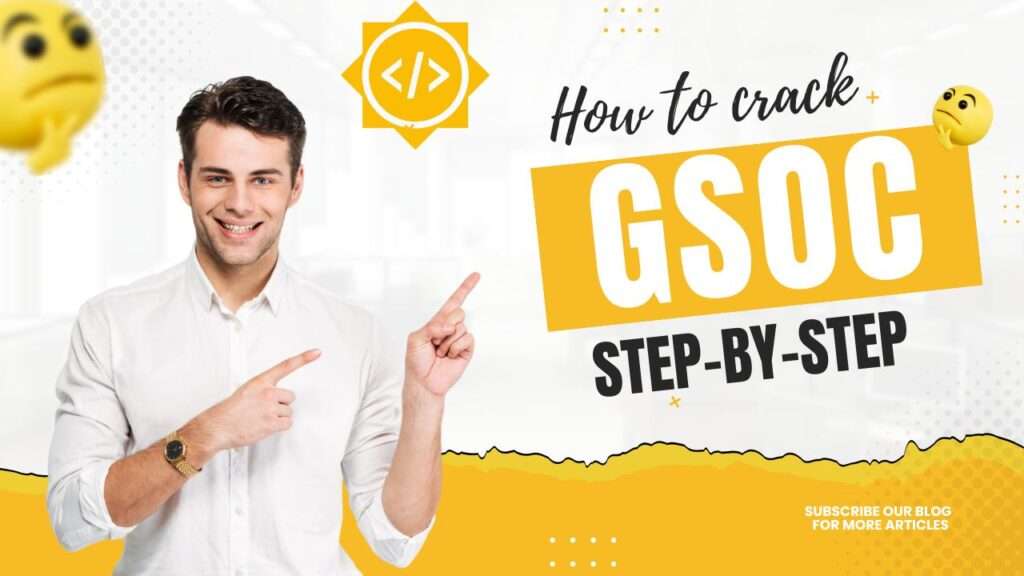 How to Crack Google Summer of Code (GSOC) Complete Guide 2026